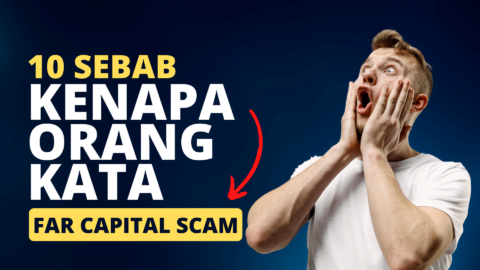 10 Sebab Kenapa Ramai Kata FAR Capital Scam